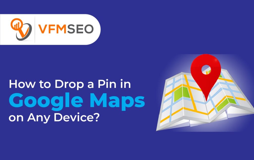 How To Drop A Pin In Google Maps On Any Device 